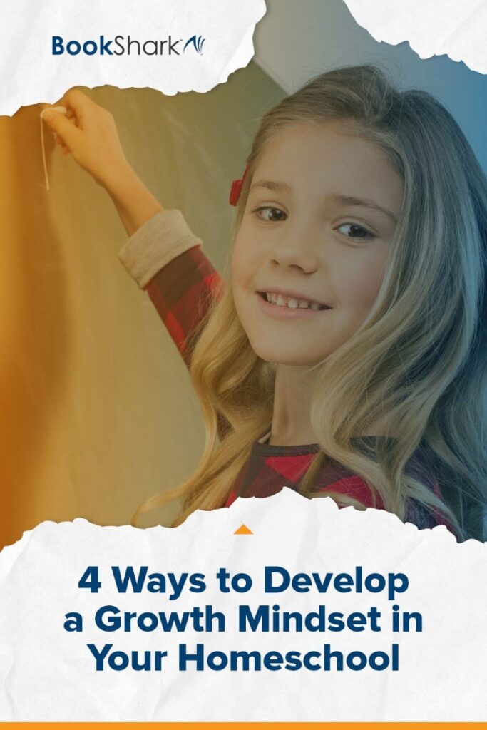 4 Ways to Develop a Growth Mindset in Your Homeschool - BookShark